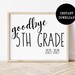 Goodbye 5th Grade Sign, Printable Last Day of School Sign, Fifth Grade ...