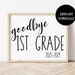 Goodbye 1st Grade Sign, Printable Last Day of School Sign, First Grade ...