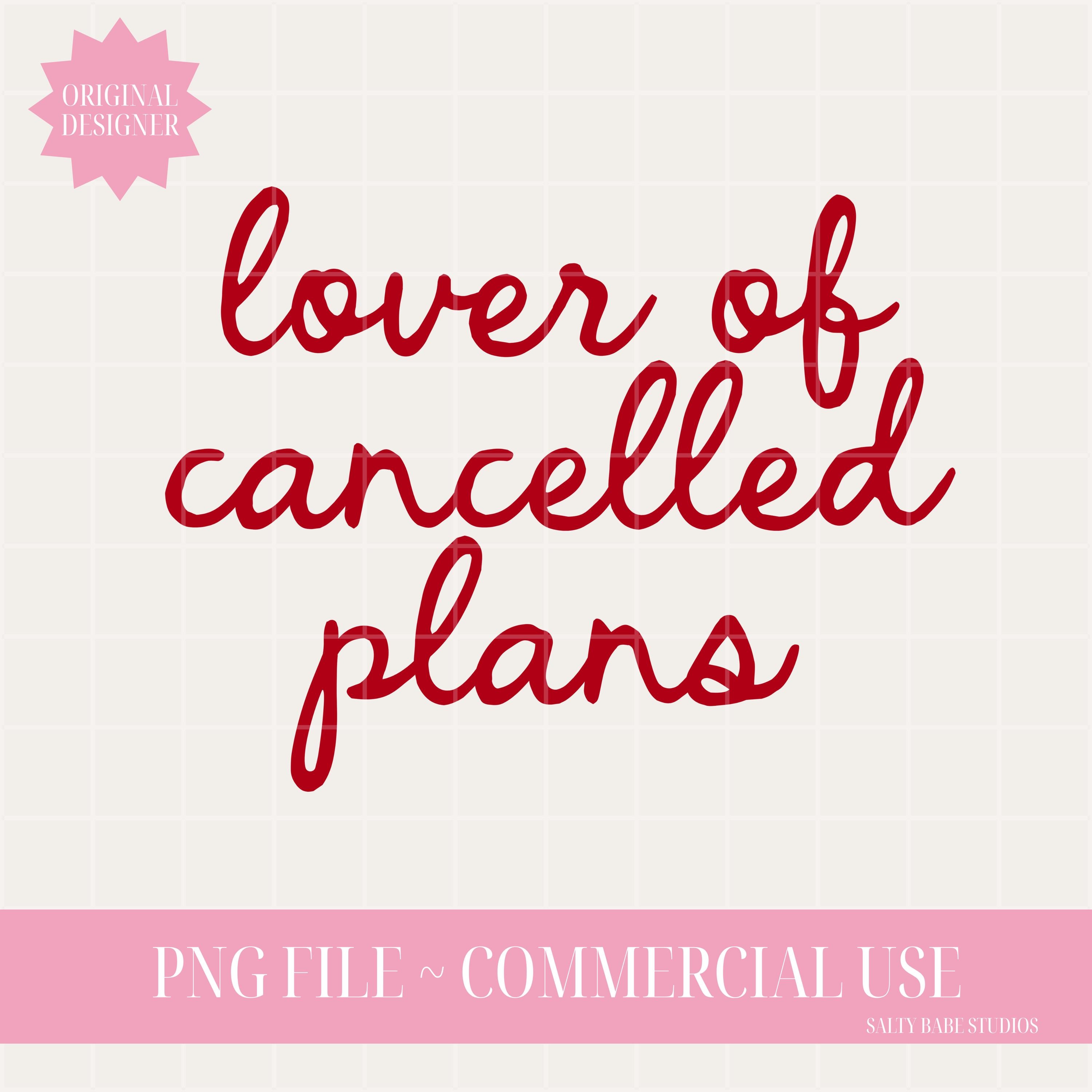 Lover of Cancelled Plans PNG | Funny Introvert Quote Sublimation ...
