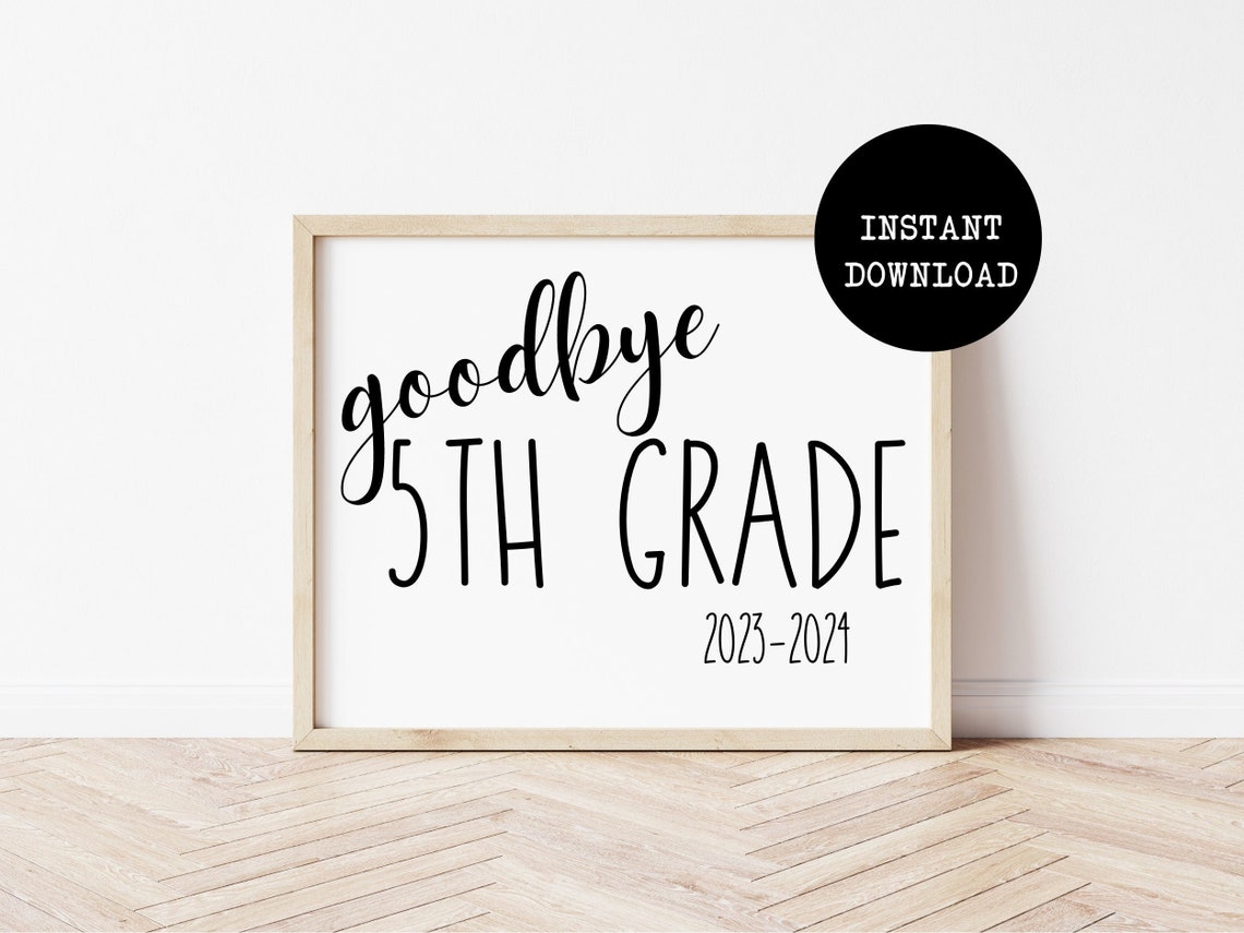 Goodbye 5th Grade Sign, Printable Last Day of School Sign, Fifth Grade ...