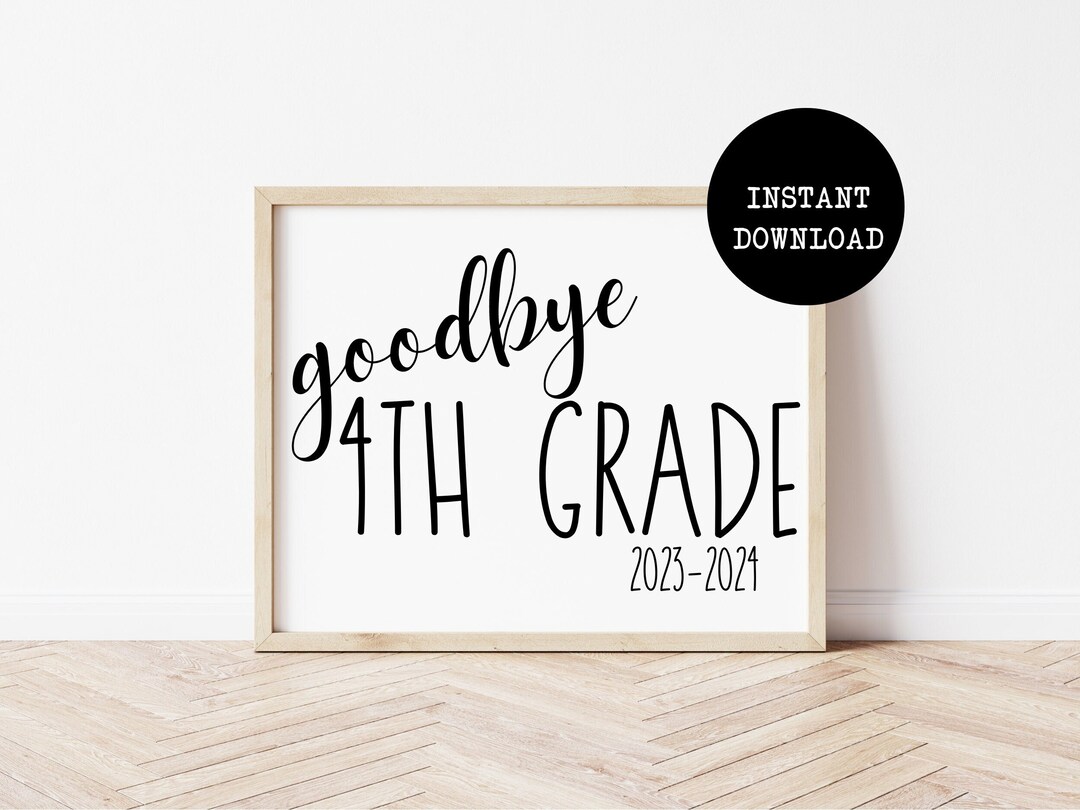 Goodbye 4th Grade Sign, Printable Last Day of School Sign, Fourth Grade ...