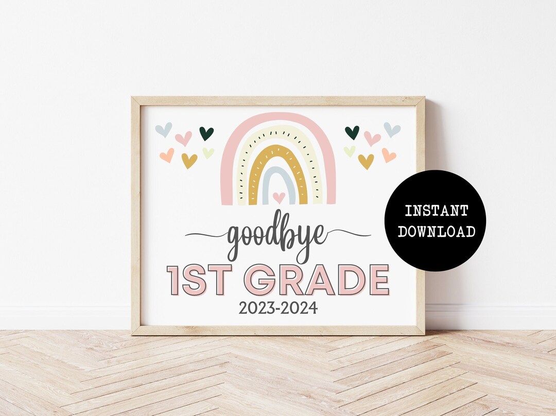 Goodbye 1st Grade Sign, Printable Last Day of School Sign, First Grade ...