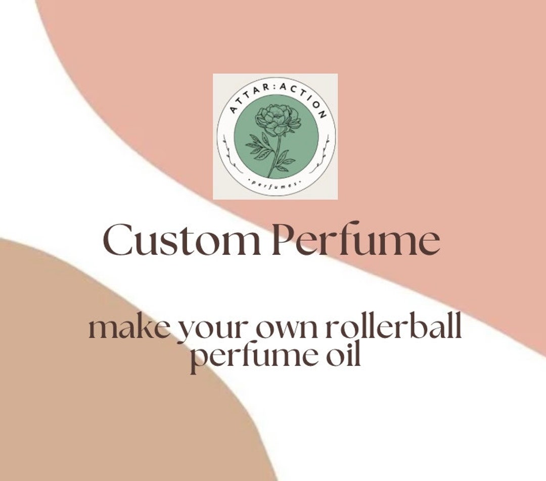 Attar:action Custom Perfume Make Your Own Perfume Oil Attar All Natural ...