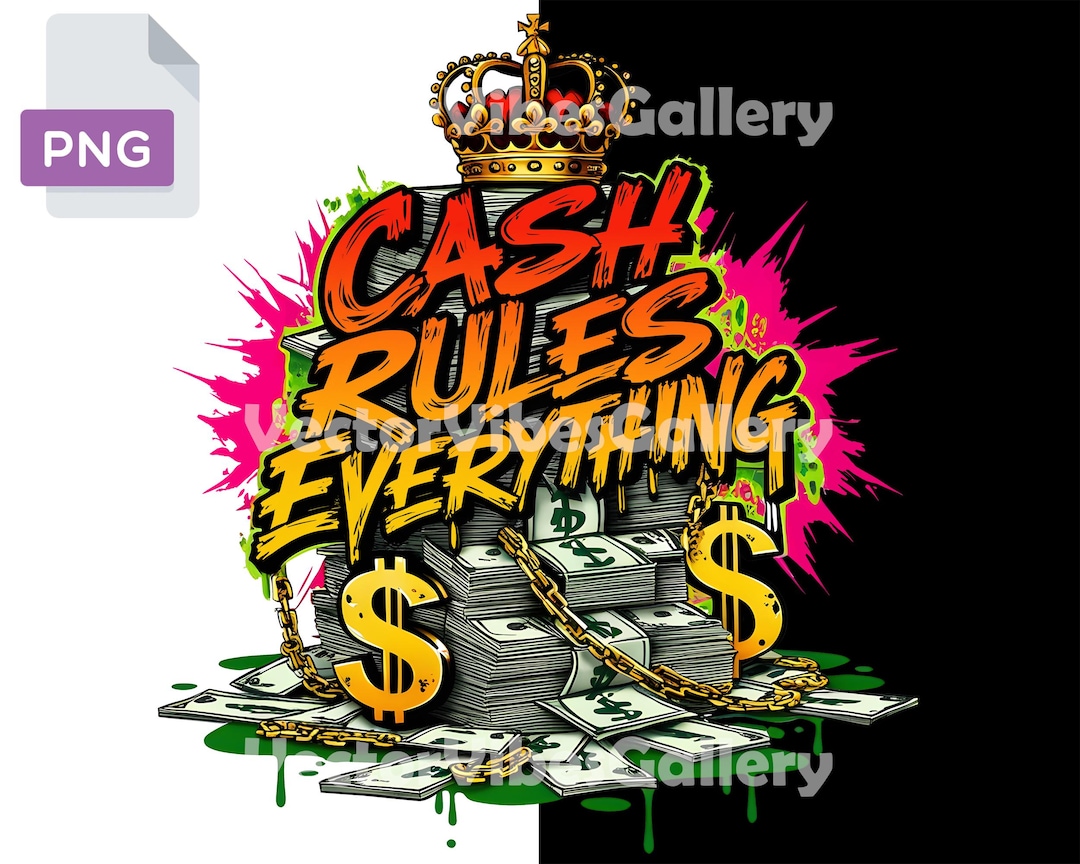 Cash Rules Everything T-shirt Design PNG, Urban Streetwear Graffiti Art ...