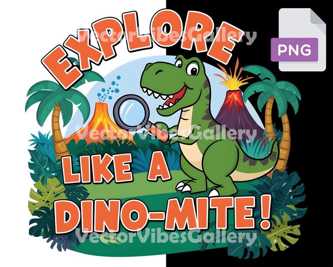 Explore Like a Dino-mite PNG, Cute Dinosaur Adventure Sublimation ...