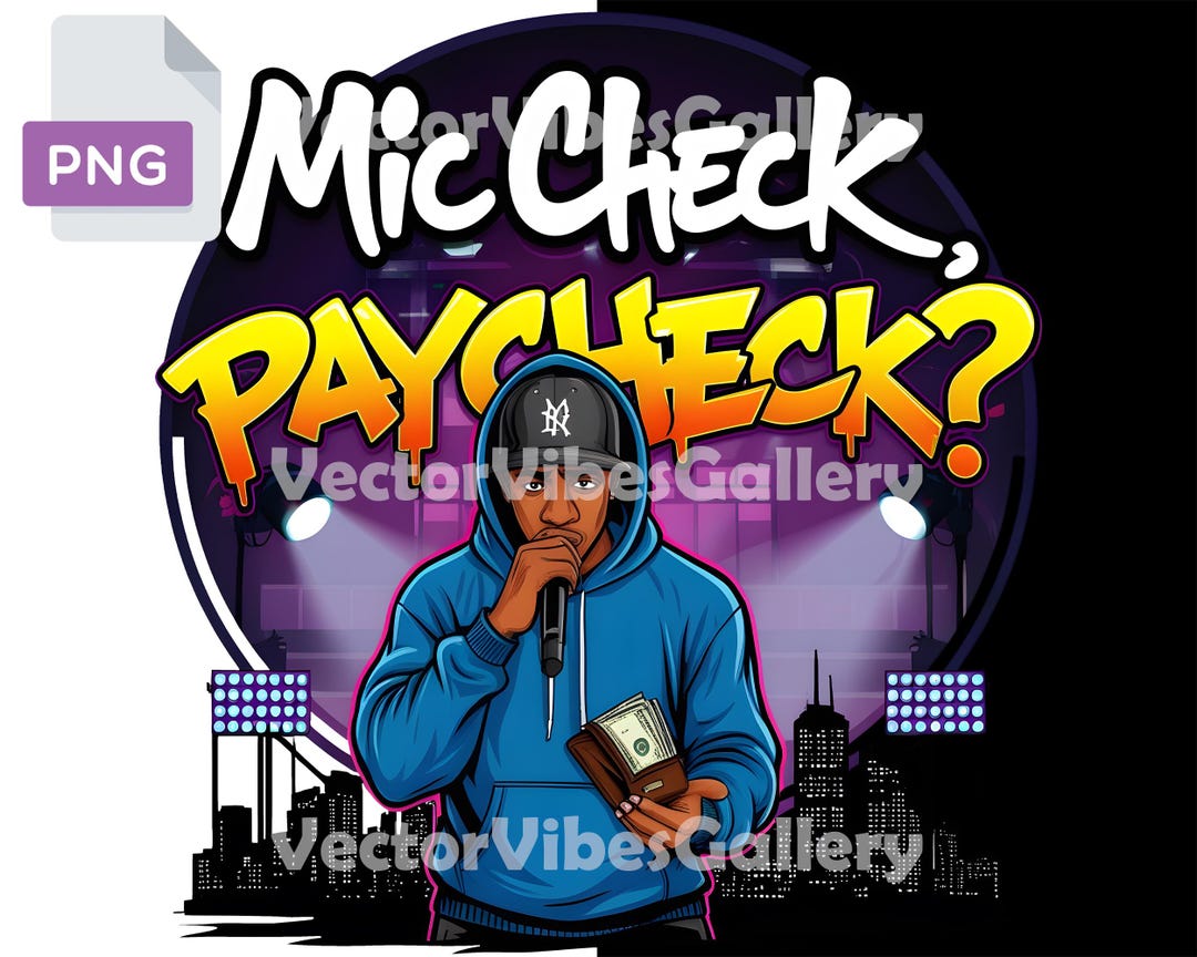 Mic Check, Paycheck? Funny PNG Hip-hop Rapper Streetwear T-shirt, Cool ...