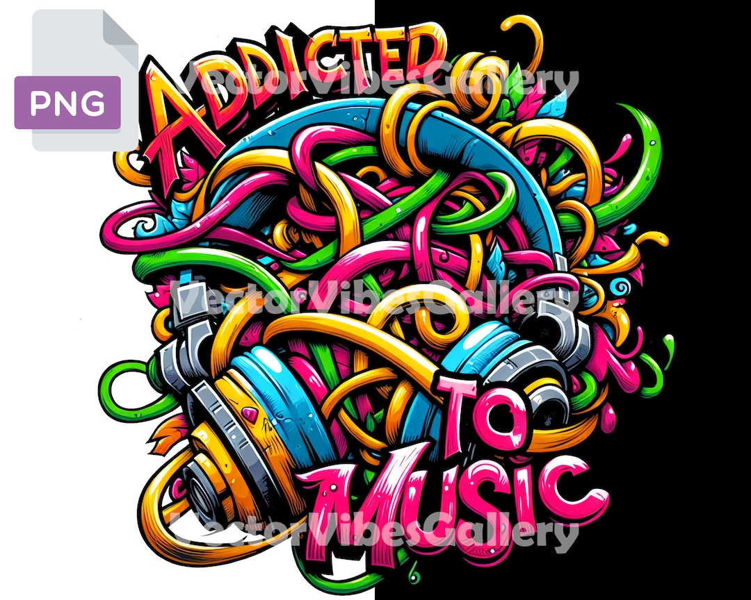 Graffiti Addicted to Music Png, Urban Graphics Sublimation Design, Hip ...