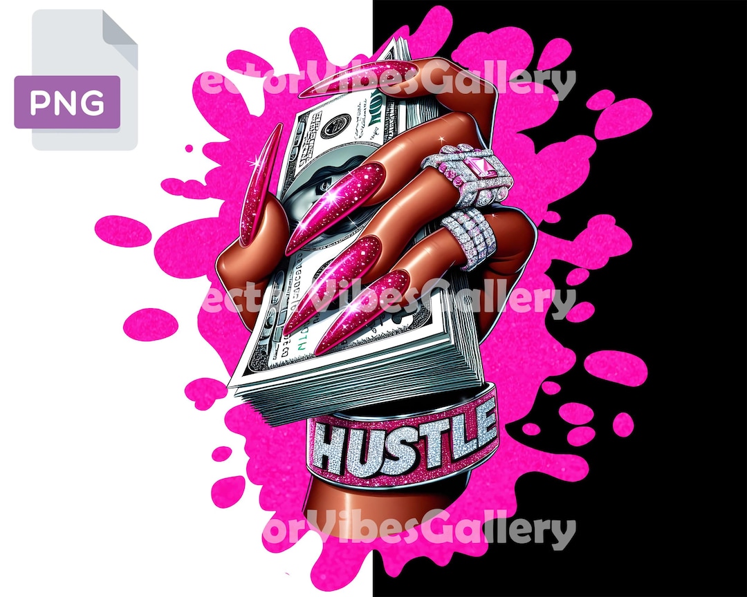 Hustle PNG, Glam Money Hand Clipart, Pink Nails Boss Babe Art, Dollar ...