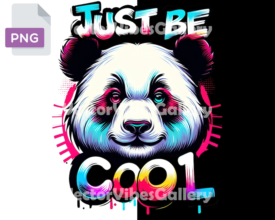 Just Be Cool Colorful Panda Png, Urban Sublimation Design, DTF Graffiti ...