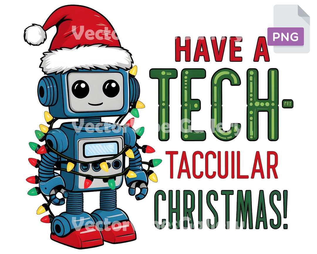 Have a Tech-tacular Christmas! Cute Robot Holiday PNG Design for T ...