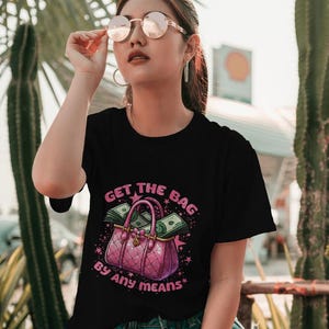 Get the Bag, by Any Means Png, Trendy Sublimation Design, Luxury Pink ...