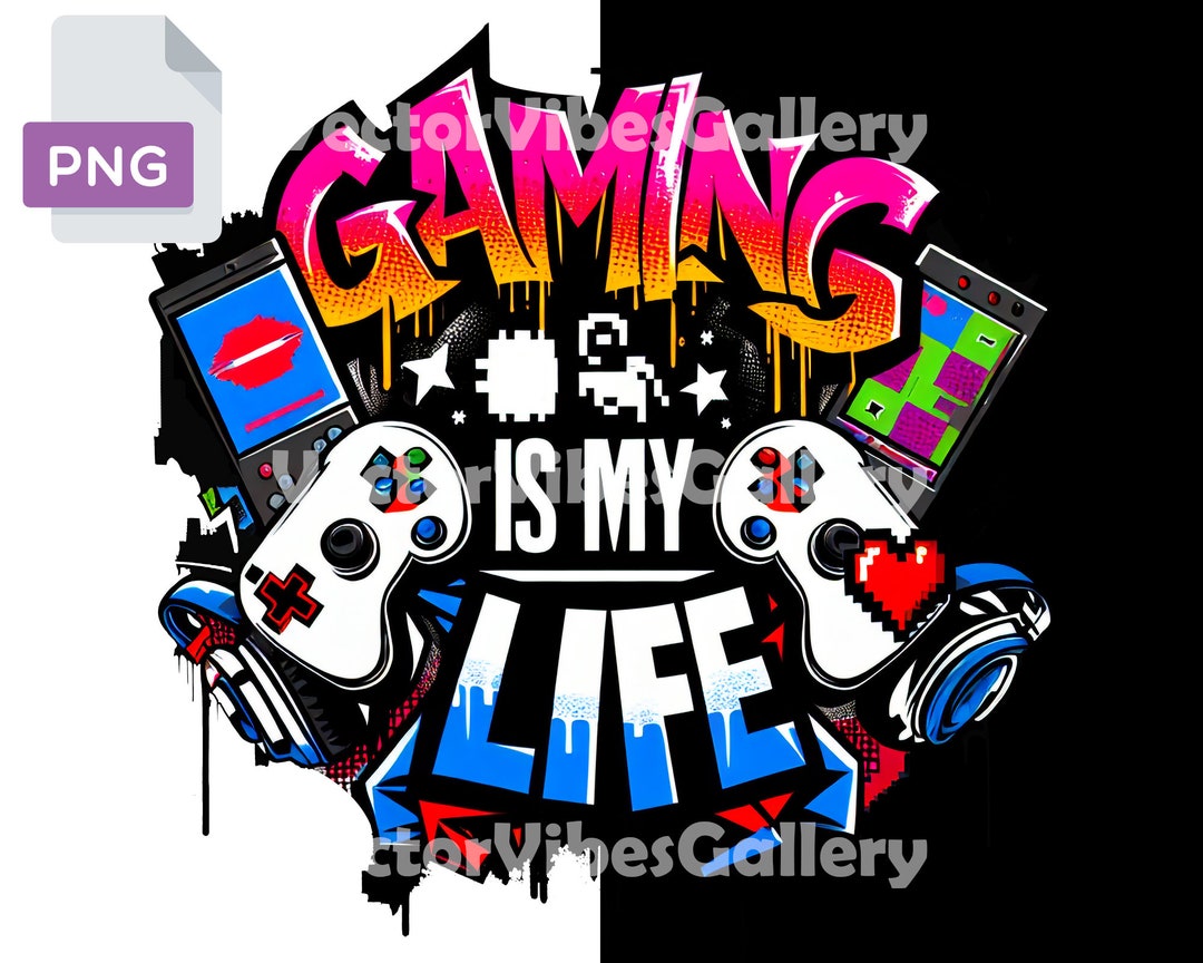 Gaming is My Life Png, Urban Sublimation Design, Graffiti DTF Clipart ...