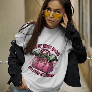 Get the Bag, by Any Means Png, Trendy Sublimation Design, Luxury Pink ...