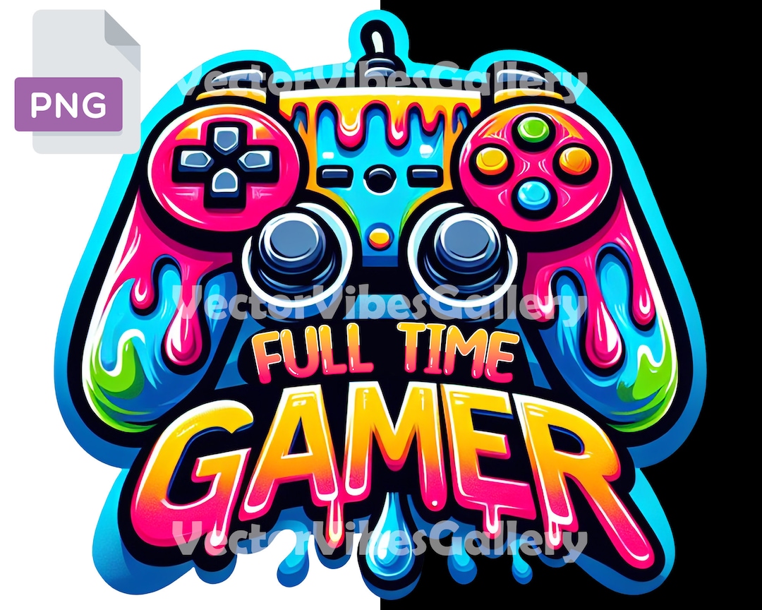 Full Time Gamer Png, Gaming Sublimation Design, Video Games Lover Gift ...