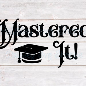 Mastered It Svg, Master's Degree Svg, Graduation Svg, Diploma Svg ...