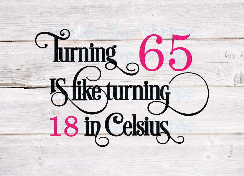 Turning 65 is Like Svg, 65th Birthday Svg, 65th Birthday Gift Svg, 65th ...