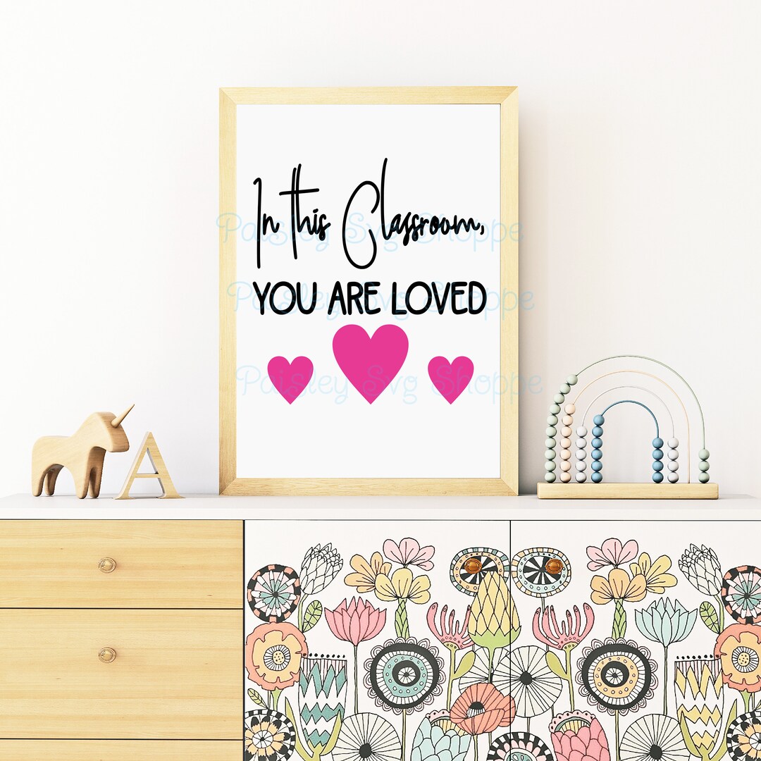 In This Classroom You Are Loved Svg, Bulletin Board Svg, Teaching Sign ...