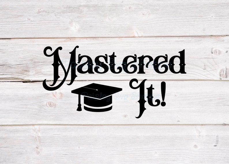 Mastered It Svg, Master's Degree Svg, Graduation Svg, Diploma Svg ...