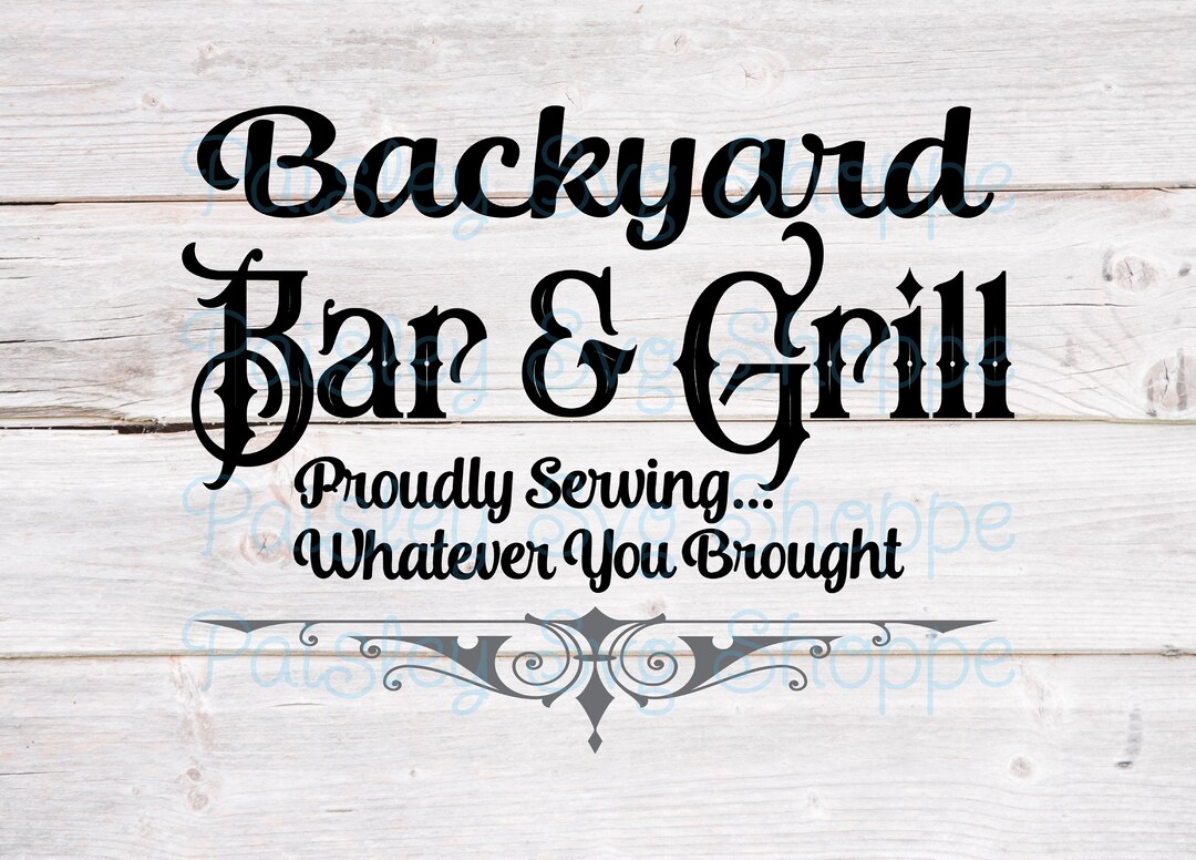 Backyard Bar & Grill Svg, Bonfire Svg, Patio Sign Svg, Campfire Svg ...