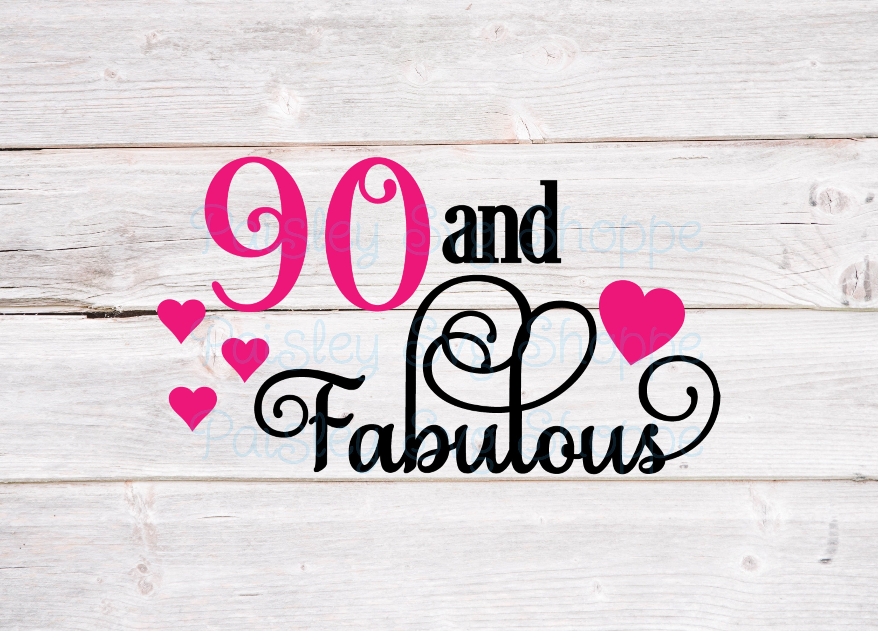 90 and Fabulous Svg, 90th Birthday Svg, 90th Birthday Shirt Svg, 90th ...