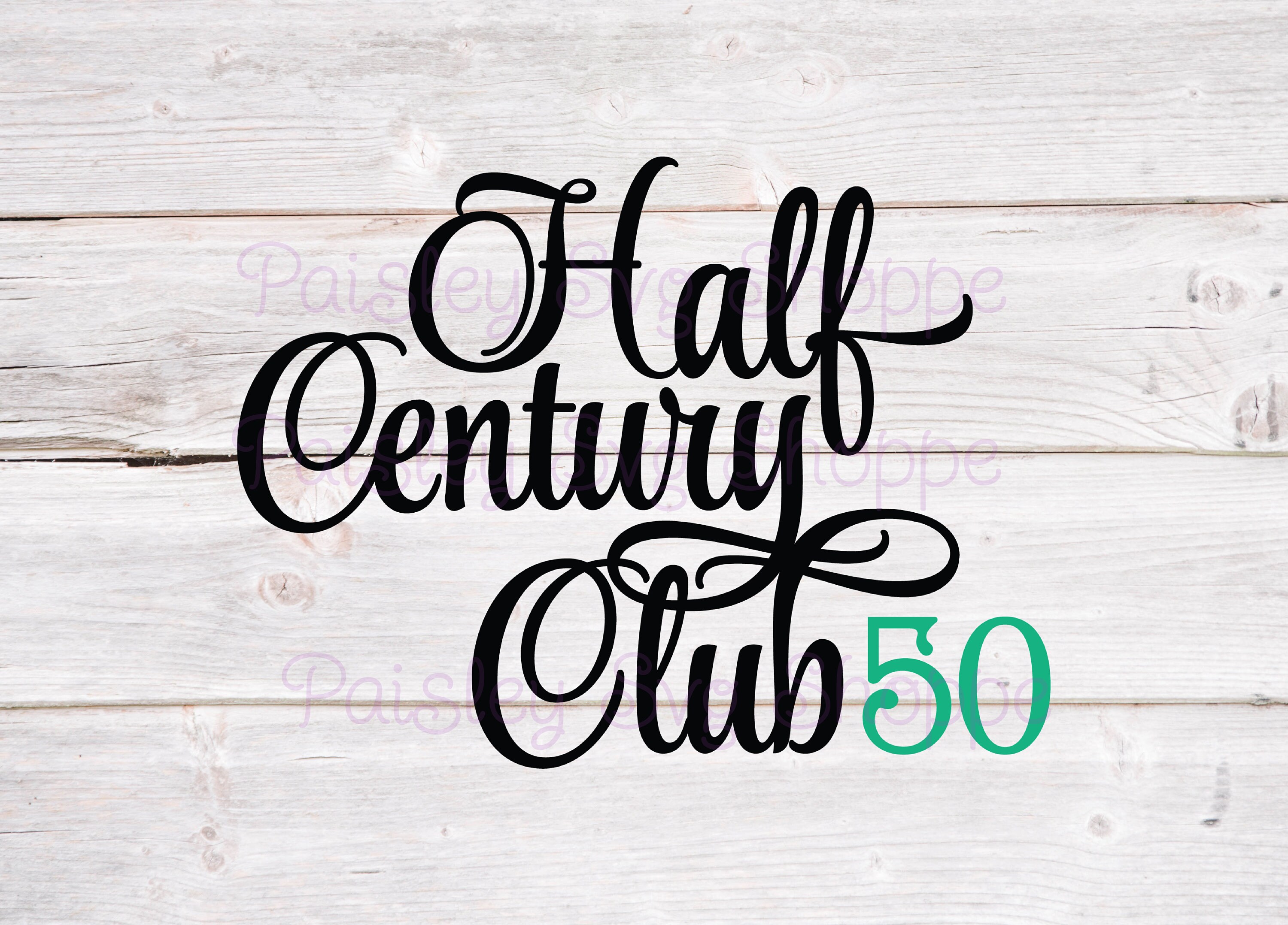 Half Century Club 50 Svg, 50th Birthday Svg, 50th Birthday Gift Svg ...