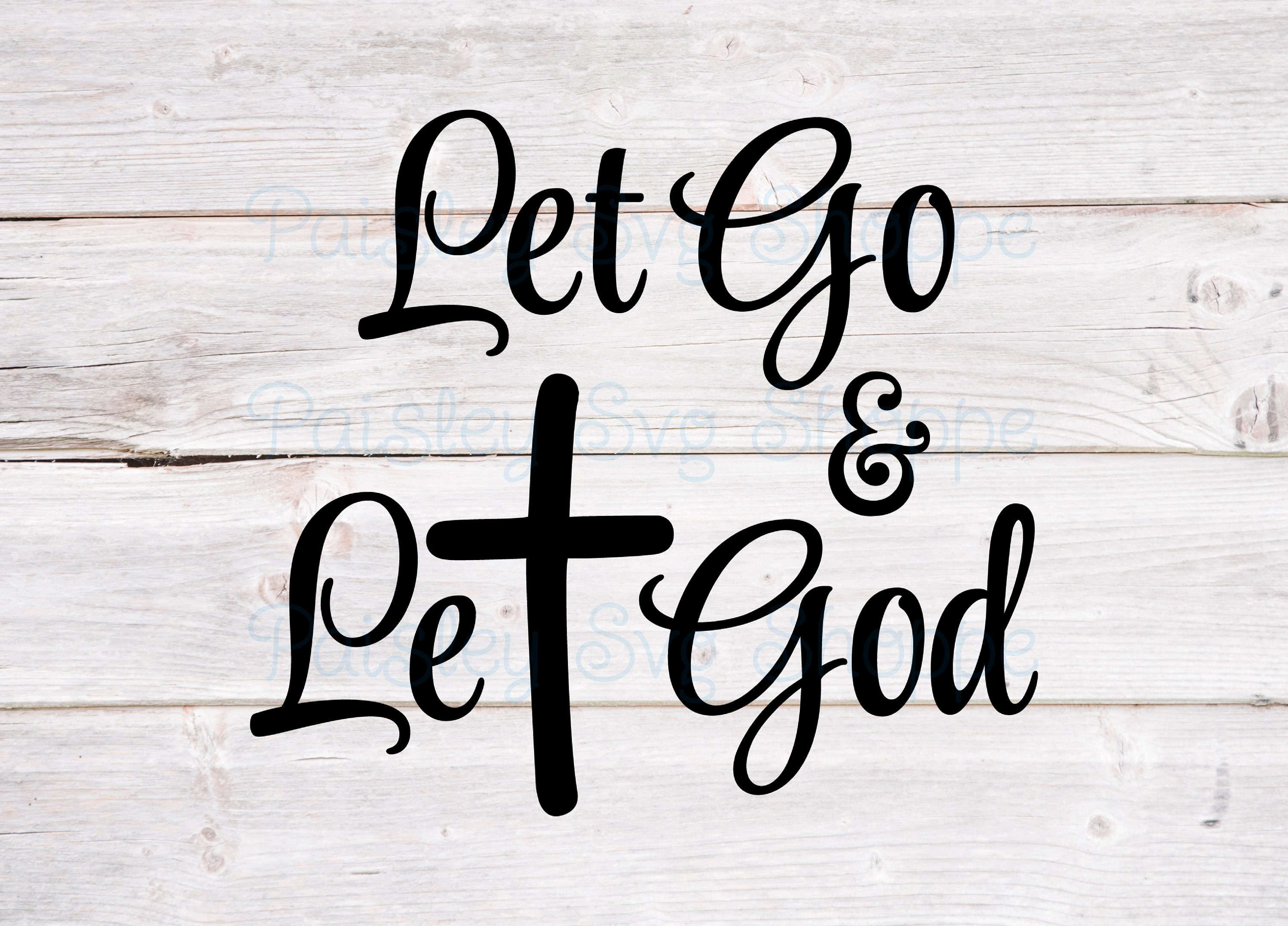 Let Go & Let God Svg, Motivational Svg, Religious Svg, Inspirational ...