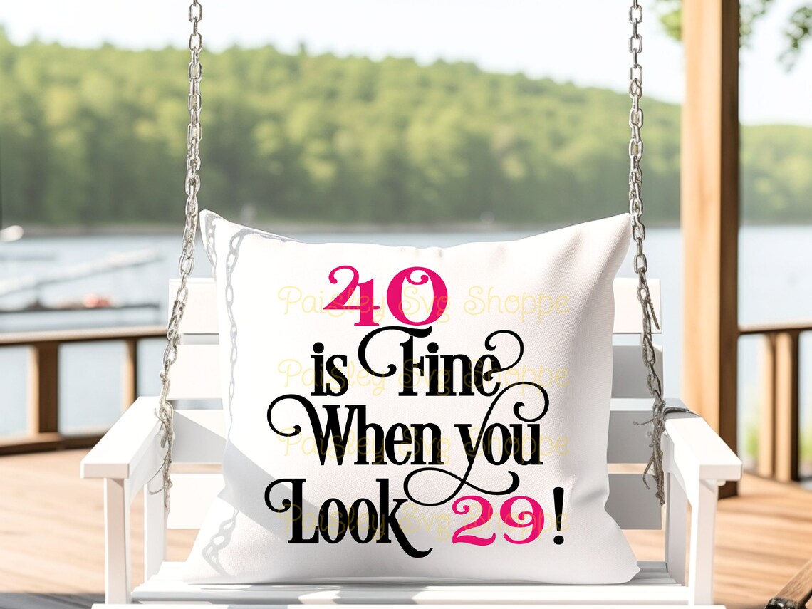 40 is Fine When You Look 29 Svg, 40th Birthday Svg, 40th Birthday Shirt ...