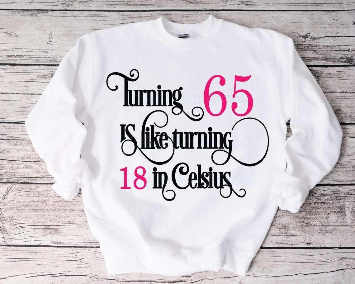 Turning 65 Svg, 65th Birthday Svg, 65 Years Old Svg, 65th Birthday ...