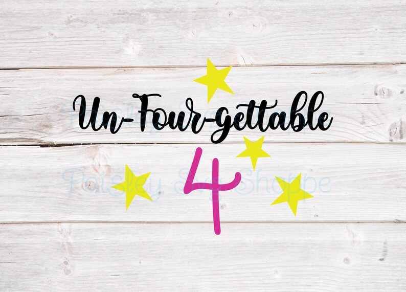 Un-four-gettable Svg, 4th Birthday Svg, 4th Birthday Shirt Svg, 4th ...
