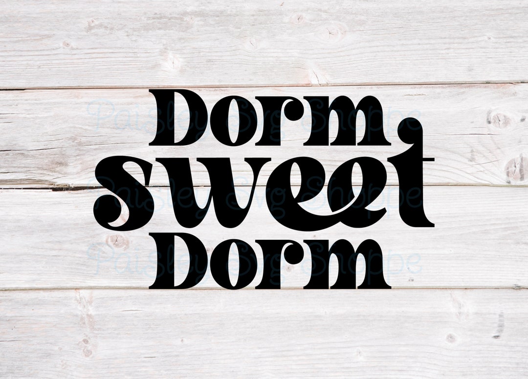 Dorm Sweet Dorm Svg, College Dorm Decor Svg, Home Sweet Home Svg ...