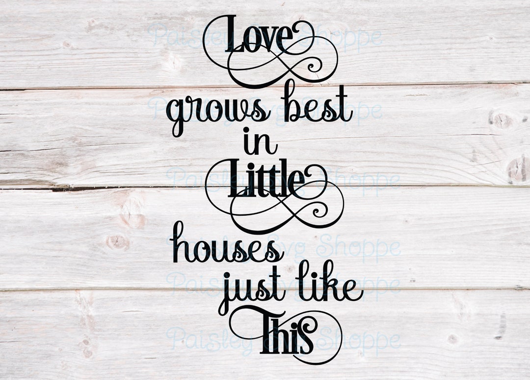 Love Grows Best Svg Country Sign Svg Housewarming Gift Svg - Etsy