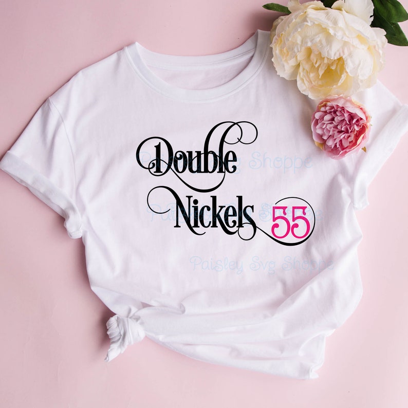 Double Nickels Svg, 55th Birthday Svg, 55th Birthday Shirt Svg, 55th ...