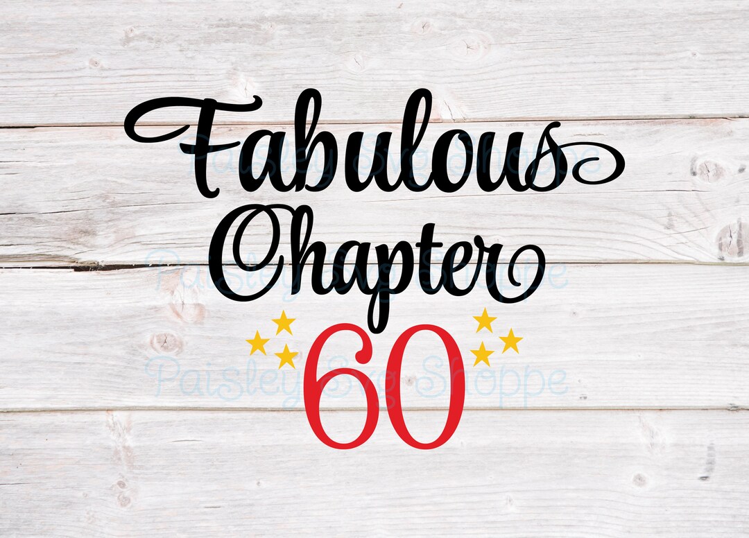 Fabulous Chapter 60 Svg, 60th Birthday Svg, 60th Birthday Gift Svg ...