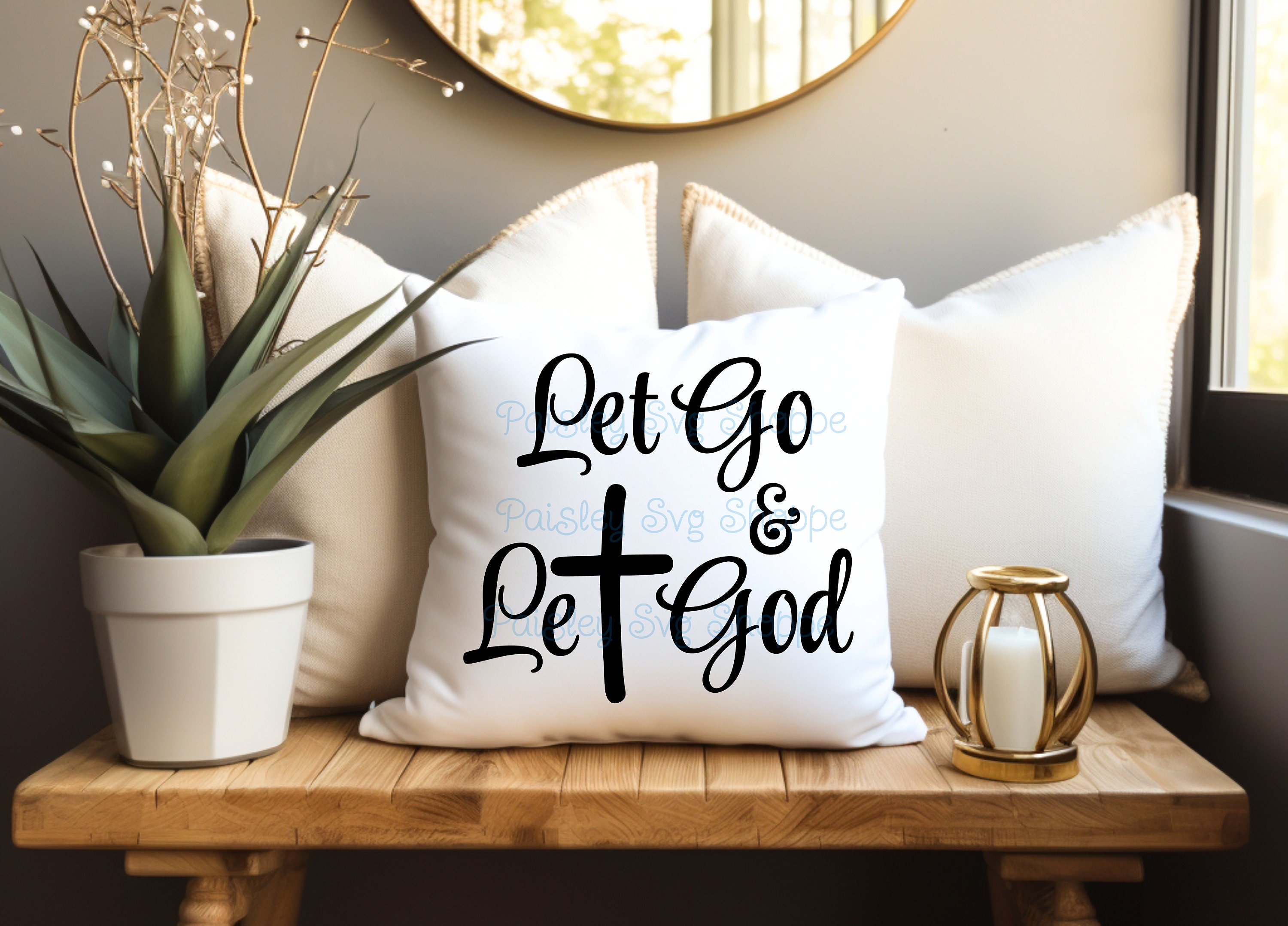 Let Go & Let God Svg, Motivational Svg, Religious Svg, Inspirational Svg, Cross Svg, Faith Svg ...