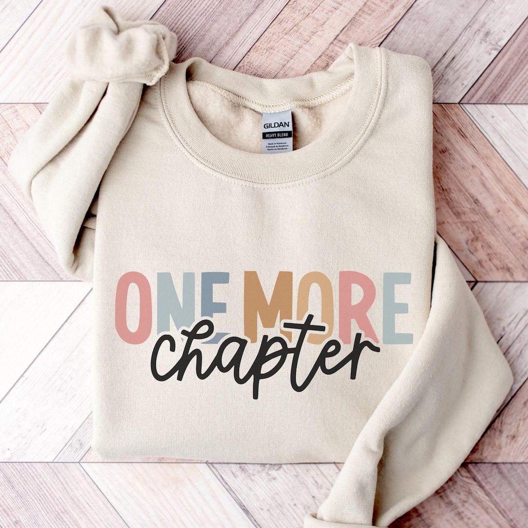 One More Chapter Sweatshirt, Cozy Reader's Crewneck, Book Lover Gift ...