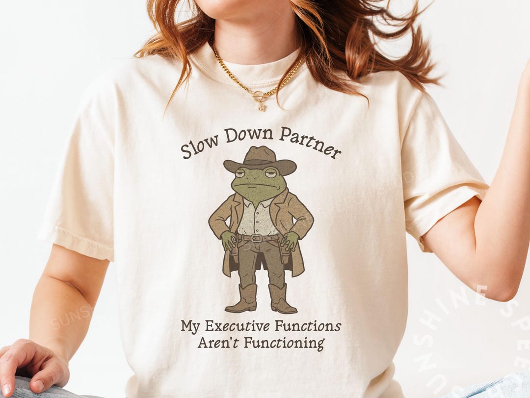Slow Down Partner Executive Functioning Shirt | Funny Teacher T Shirt ...