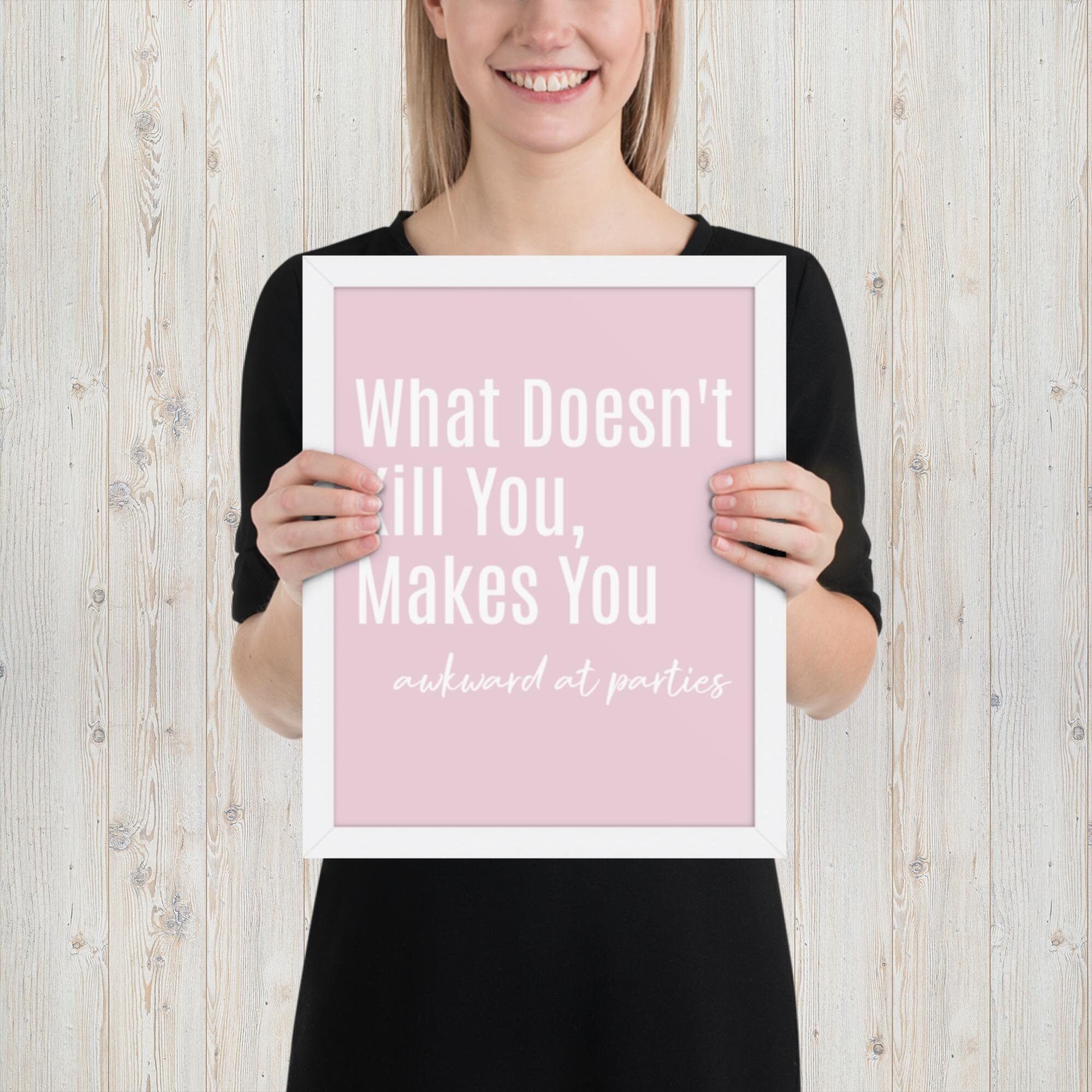 Customizable Funny Office Poster What Doesn't Kill You Framed Poster ...