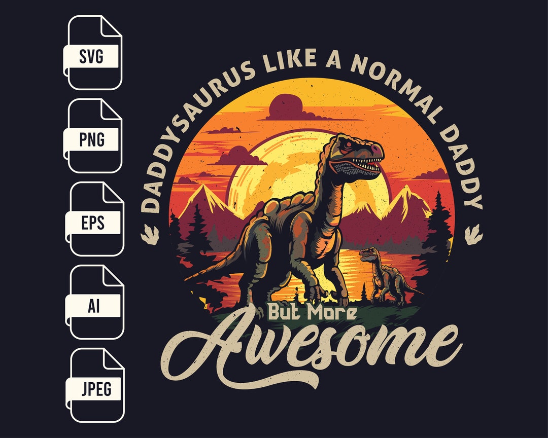 Daddysaurus Svg, Dinosaur Vector, Eps, Ai, Png, Jpeg, Dinosaur Design ...
