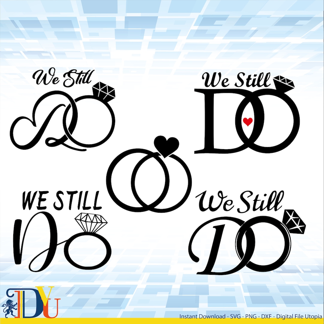 We Still Do Svg, Anniversary Svg, Bride Svg, Mr and Mrs Svg, Wedding ...