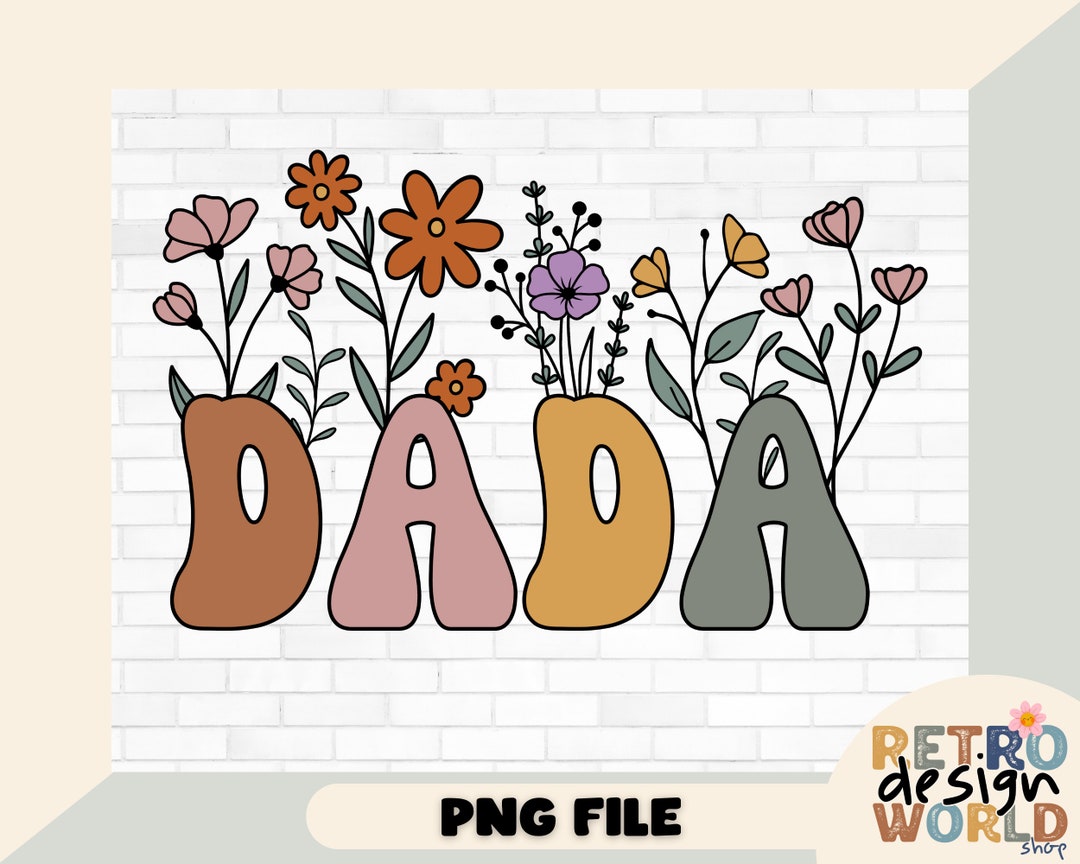 Retro Flowers Dada Png, Dada Png, Floral Dada Png Sublimation, Retro ...