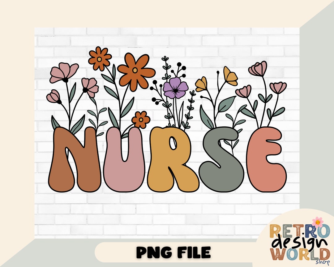 Retro Flowers Nurse Png, Nurse Png, Floral Nurse Png Sublimation, Retro ...