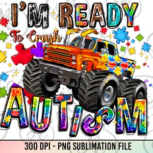 I'am Ready to Crush Autism Png, Autism Monster Truck Png, Monster Truck ...