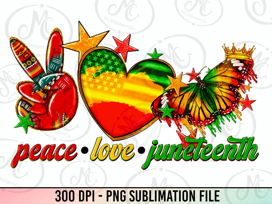 Peace Love Juneteenth Png Sublimation Design Download,juneteenth ...