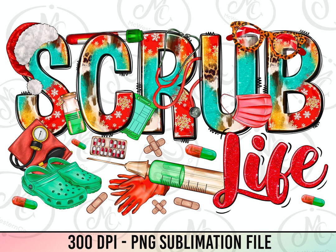 Scrub Life Png Sublimation Design Download, Nurse Life Png, Western ...