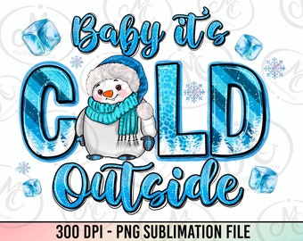 Baby It's Cold Outside Png Sublimation Design,christmas Snowman Png ...