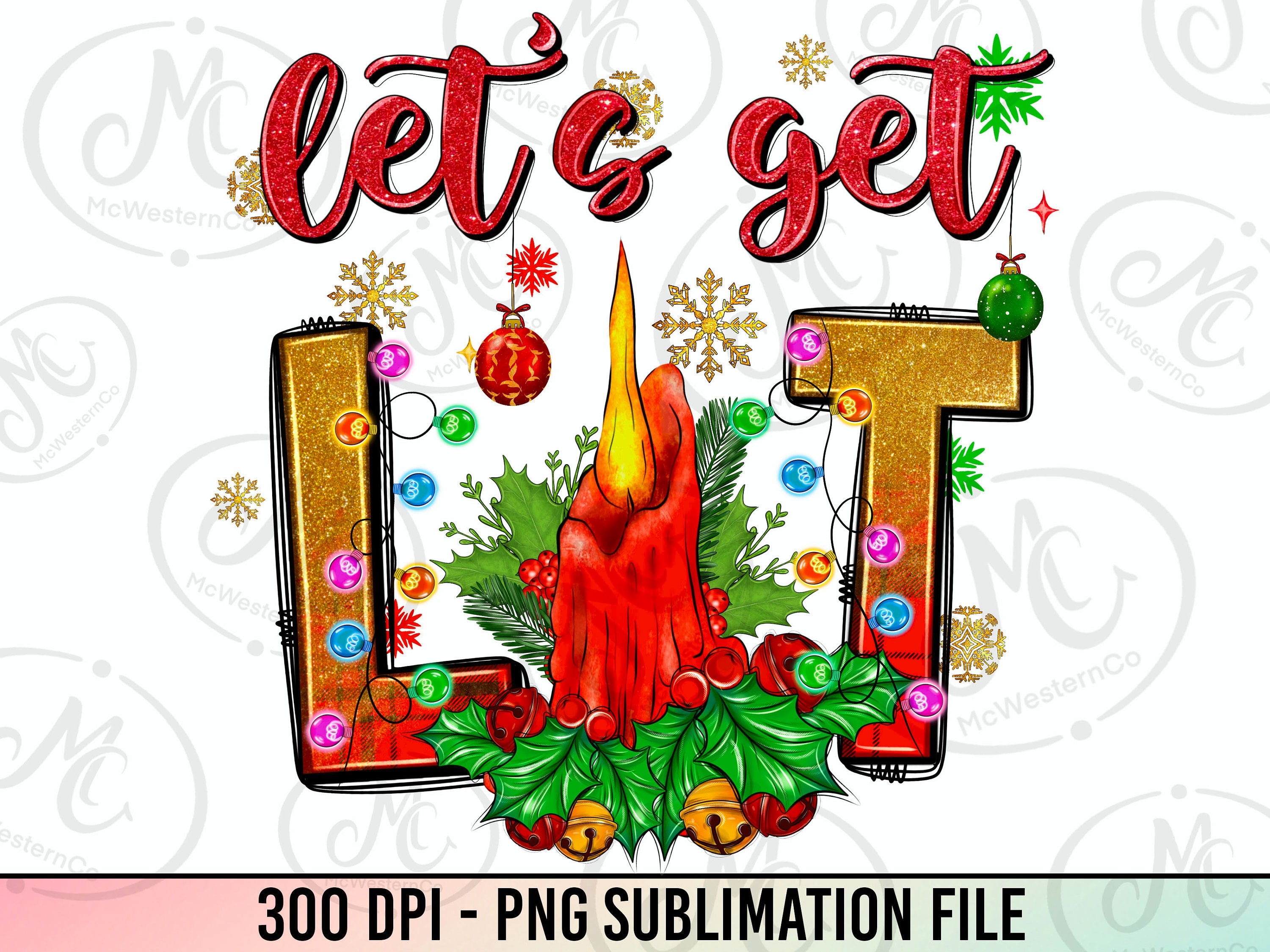 Let's Get Lit Png Sublimation Design Merry Christmas Png - Etsy