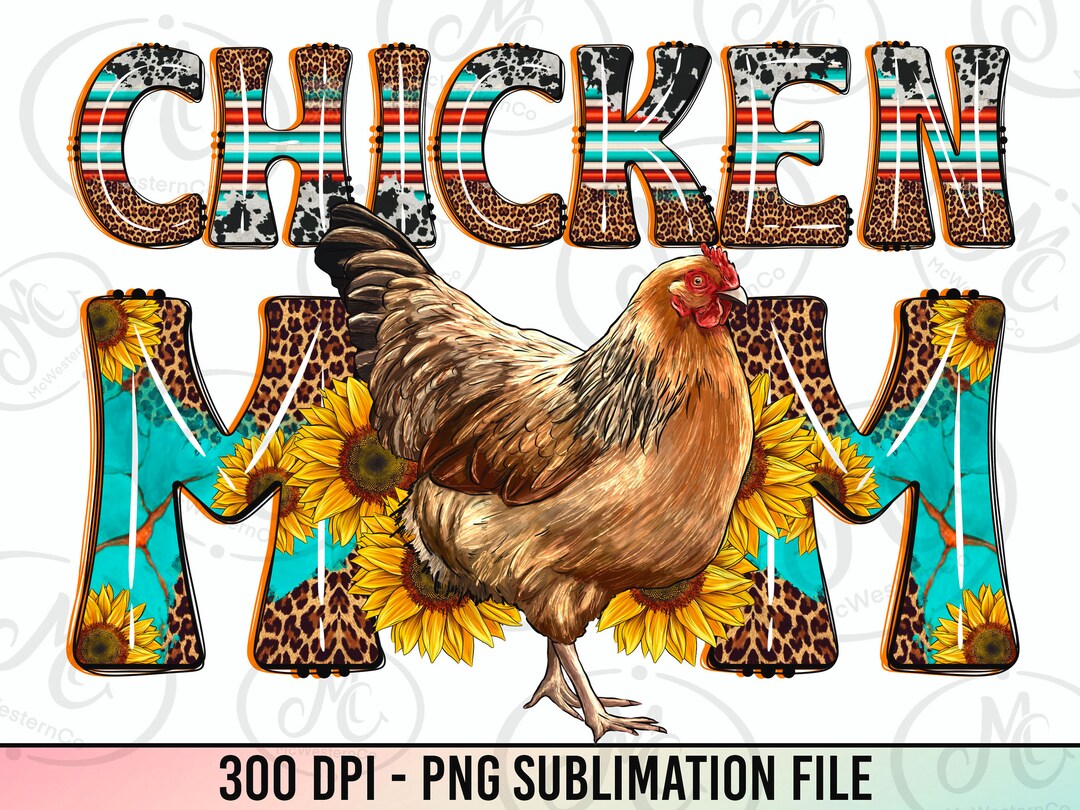 Western Chicken Mom Png Sublimation Design, Chicken Png, Leopard Serape ...