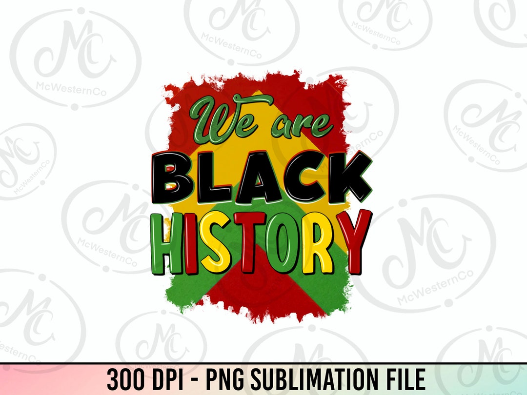 We Are Black History Png Sublimation Design Download, 1865 Vibes Png ...