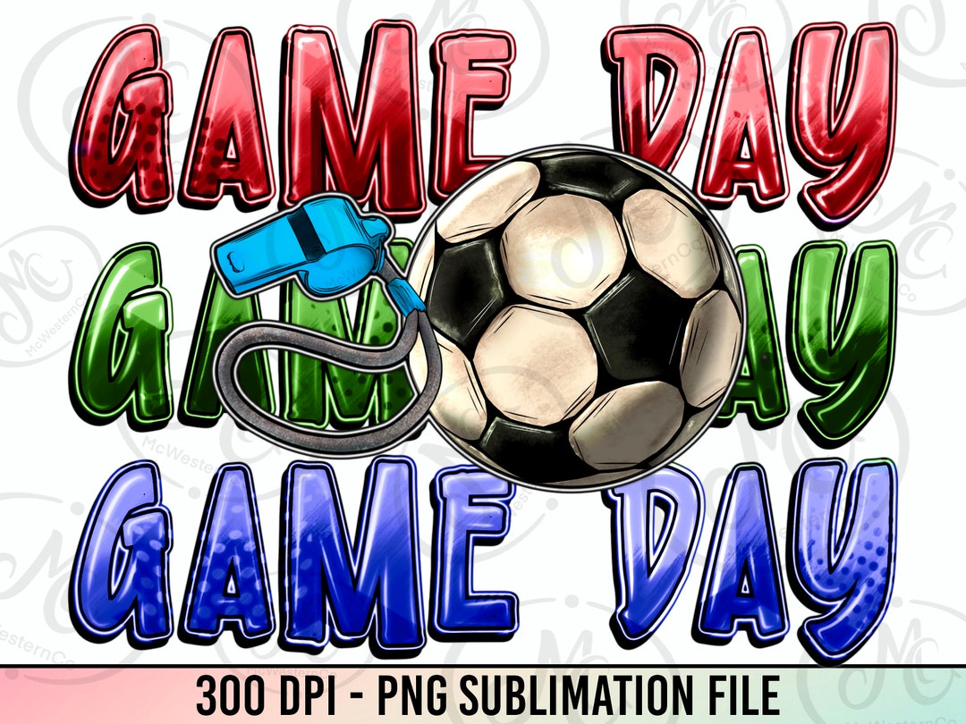 Game Day Soccer Png Sublimation Design Download, Soccer Ball Png, Sport ...
