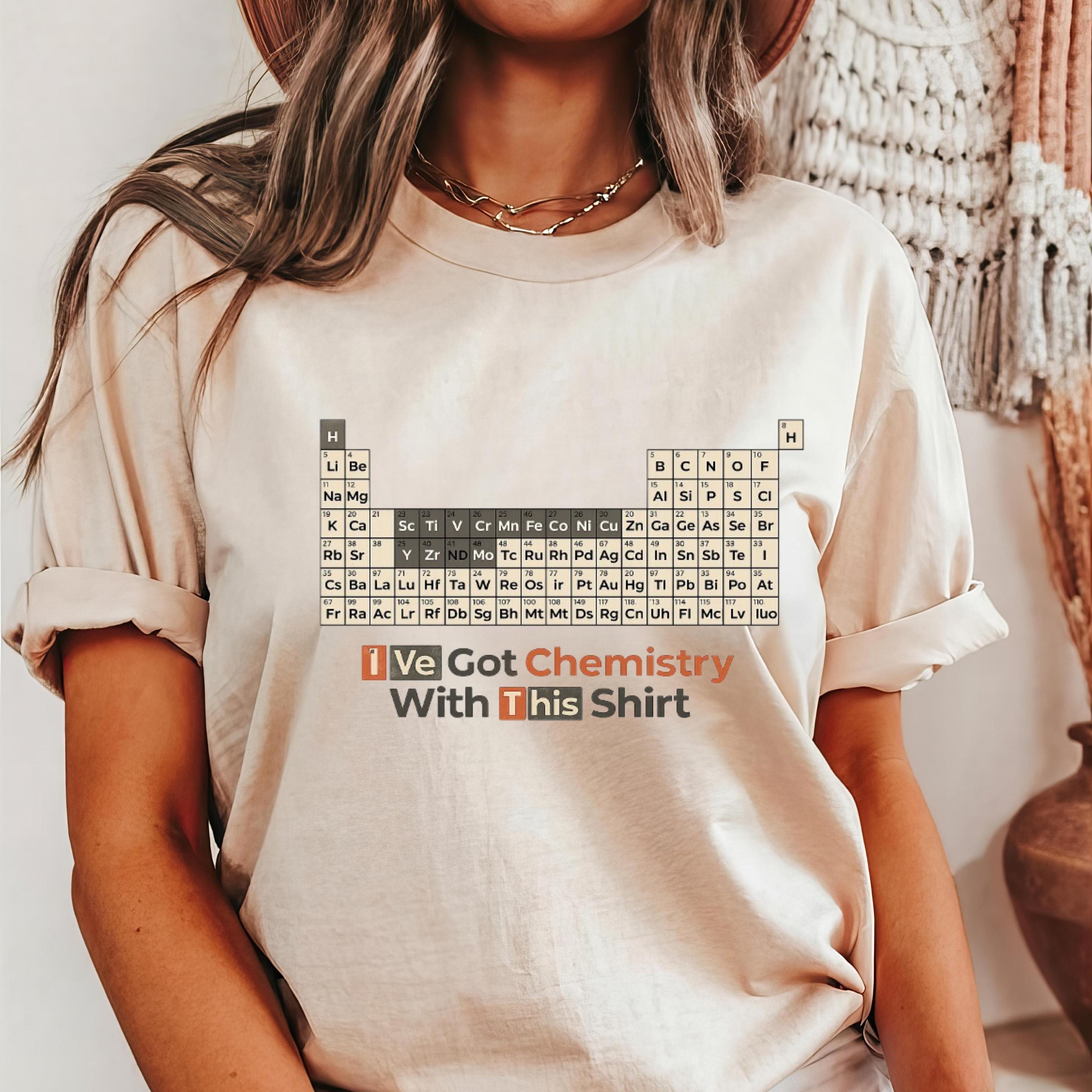 Periodic Table Shirt,funny Chemistry Shirt,i’ve Got This Shirt,science ...